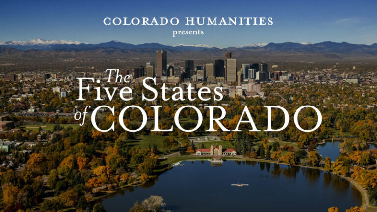 THE FIVE STATES OF COLORADO - Colorado Humanities