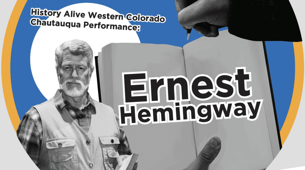 Ernest Hemingway – History Alive! Colorado West Chautauqua - Colorado ...